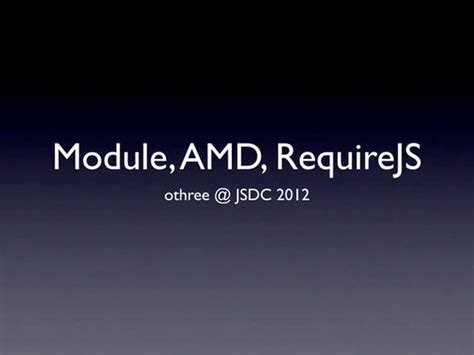 Using Requirejs For Modular Javascript Code Ppt
