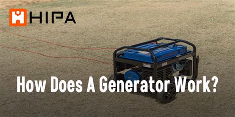 How Does A Generator Work? – Hipa Store