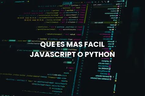 que es mas facil javascript o python