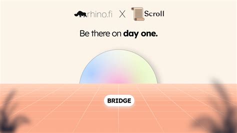 Bridge To Scroll On Day 1 From Rhinofi Rhinofi