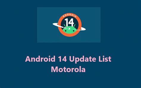 Android 14 Update List Motorola Check All Eligible Devices List