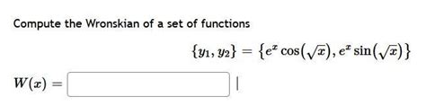 solved compute the wronskian of a set of functions