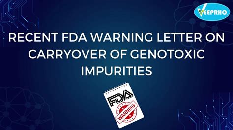 Recent Fda Warning Letter On Carryover Of Genotoxic Impurities Youtube