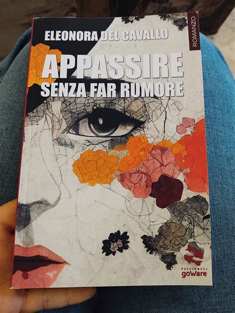 Appassire Senza Far Rumore Del Cavallo Eleonora Amazon It Libri