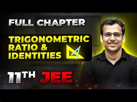 Understanding Trigonometric Ratios And Identities For Class 11 Maths Galaxy Ai