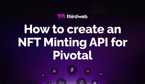 How To Create An Nft Minting Api For Pivotal