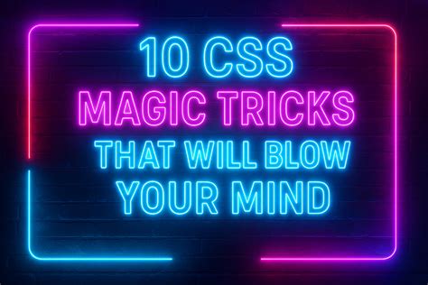 🚀10 Css Magic Tricks That Will Blow Your Mind By Blueprintblog
