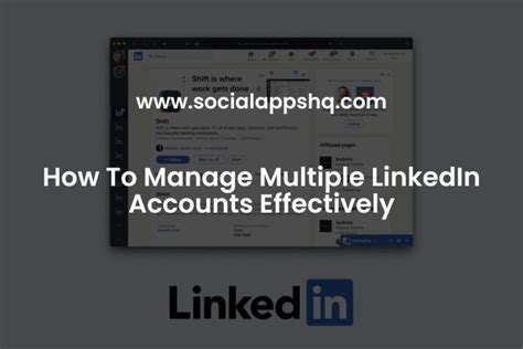 How To Manage Multiple LinkedIn Accounts Effectively SocialAppsHQ