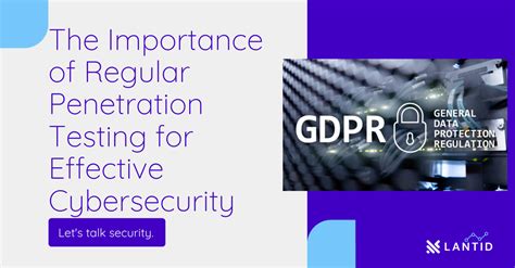 The Importance Of Regular Penetration Testing For Effective Cybersecurity