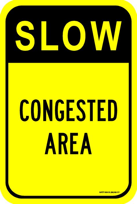 Slow Congested Area Sign Safety Sign Company