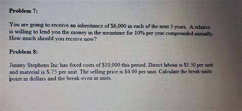 solved problem 7 you are going to receive an inheritance of