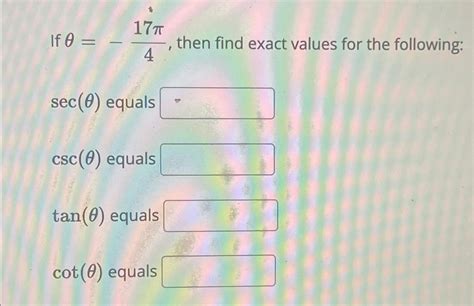 solved if θ 17π4 ﻿then find exact values for the