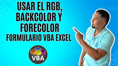 Como Usar El Rgb El Backcolor Y El Forecolor En El Formulario Vba Excel