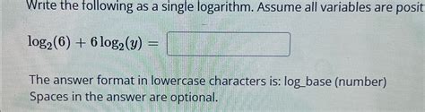 solved write the following as a single logarithm assume all