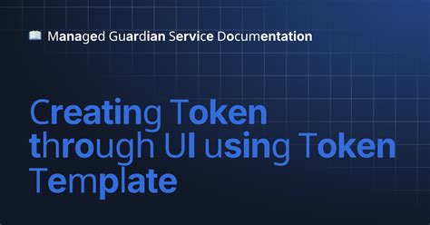 Creating Token Through Ui Using Token Template Managed Guardian