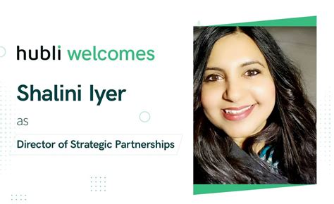 Hubli Is Delighted To Welcome Shalini Iyer As Director Of Strategic Partnerships In The Us