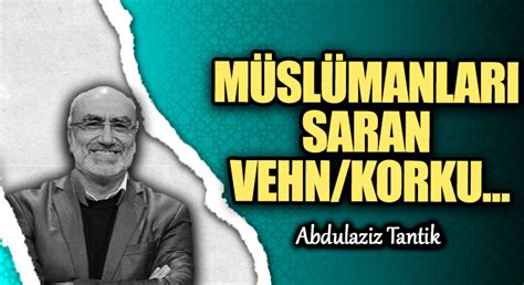 MÜslÜmanlari Saran Vehn Korku Mirat Haber