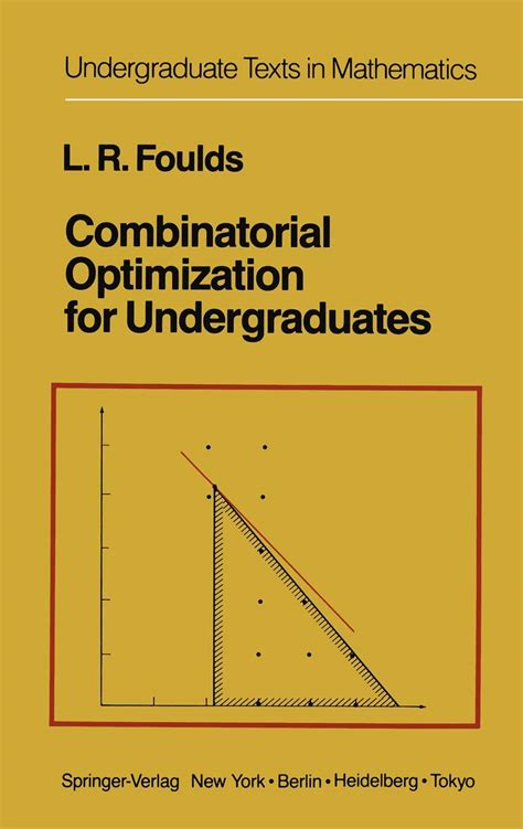 Combinatorial Optimization For Undergraduates Undergraduate Texts In Mathematics Foulds L R