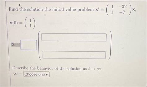 Find The Solution The Initial Value Problem X 1