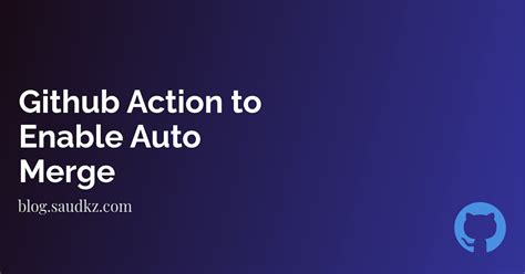 Github Action To Enable Auto Merge