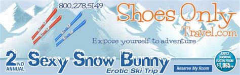Nd Annual Sexy Snow Bunny Erotic Ski Trip