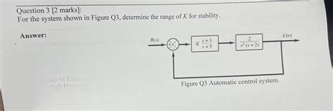 Question 3 2 ﻿marks For The System Shown In Figure