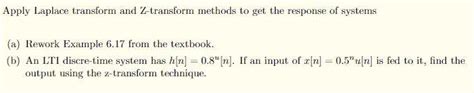 solved apply laplace transform and z transform methods to