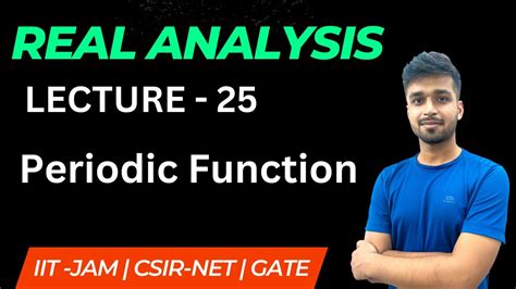 Lecture 25 Periodic Function Real Analysis Iit Jam Csir Net Gate Vivek Maths Youtube