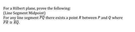 Solved For A Hilbert Plane Prove The Following Line