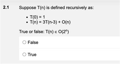 solved 2 1 ﻿suppose t n ﻿is defined recursively