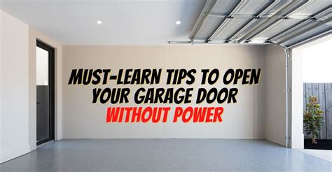 Must Learn Tips To Open Your Garage Door Without Power Overhead Door