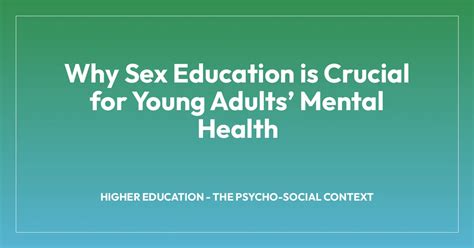 Why Sex Education Is Crucial For Young Adults Mental Health • Teachers Institute