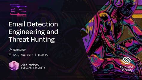 Sublime Security On Linkedin Are You Going To Def Con 32 Join Josh Kamdjou For His Next Email