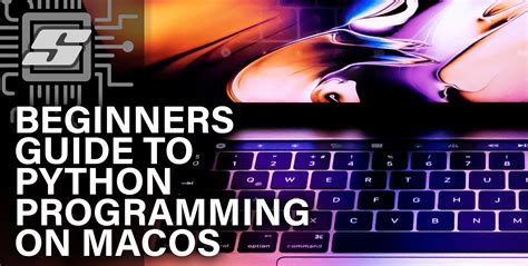 Python Programming On Macos Get Started Quick And Easy Siytek