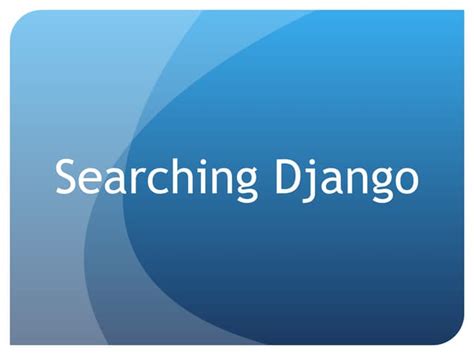 Django Search Ppt
