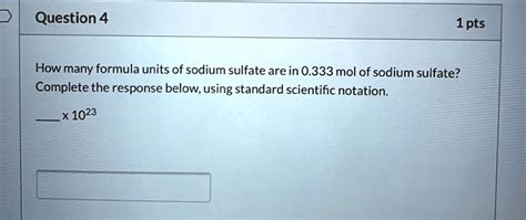 solved question 4 1pts how many formula units of sodium sulfate are in