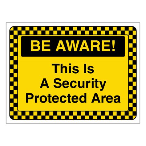 Be Aware This Is A Security Protected Area Safetysigns4less