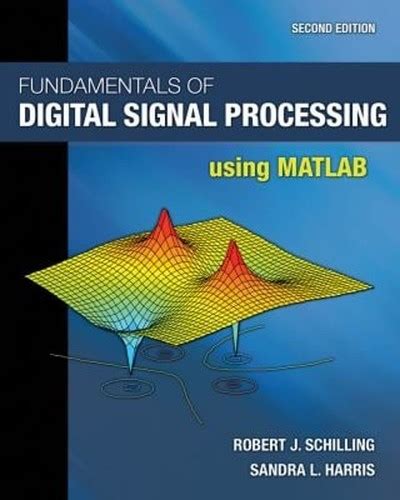 Fundamentals Of Digital Signal Processing Using Matlab® Hardcover