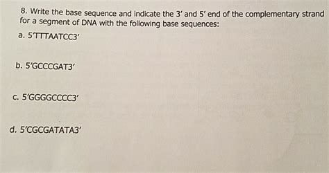 Solved Write The Base Sequence And Indicate The And Chegg