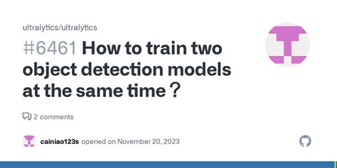 How To Train Two Object Detection Models At The Same Time？ · Issue