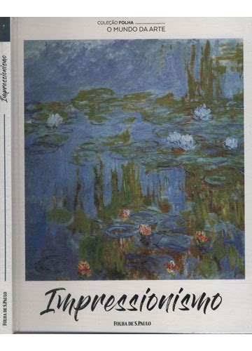 Sebo Do Messias Livro Impressionismo Coleção Folha O Mundo Da Arte Volume 1