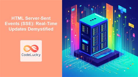 Html Server Sent Events Sse Real Time Updates Demystified Codelucky