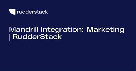 Mandrill Integration Marketing Rudderstack
