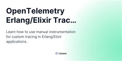 Opentelemetry Erlangelixir Tracing Api Uptrace