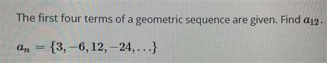 [answered] The First Four Terms Of A Geometric Sequence Are Given Find Kunduz
