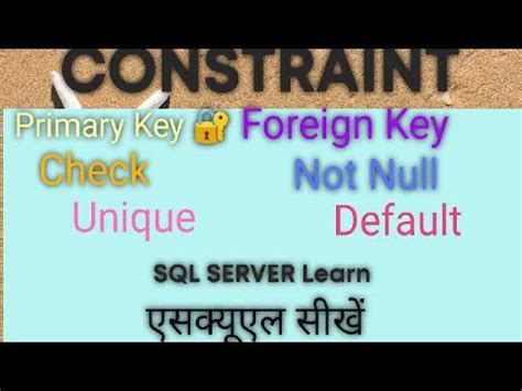 SQL सरवर सख Primary Key Foreign Key Unique Not Null Check