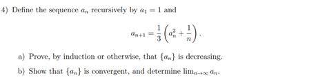 Solved 4 Define The Sequence An Recursively By A11 And