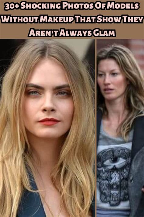 30 Shocking Photos Of Models Without Makeup That Show They Aren T