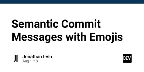 Semantic Commit Messages With Emojis Dev Community