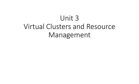 Unit 3 Cc Cloud Computing Unit 3 Virtual Clusters And Resource Management Unit Iii